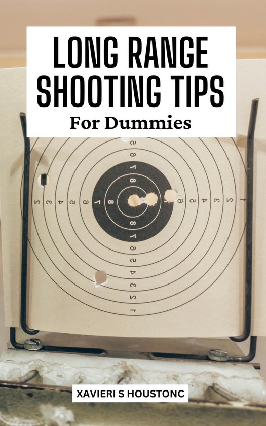Long Range Shooting Tips For Everyone (ebook), Xavieri S Houstonc ...