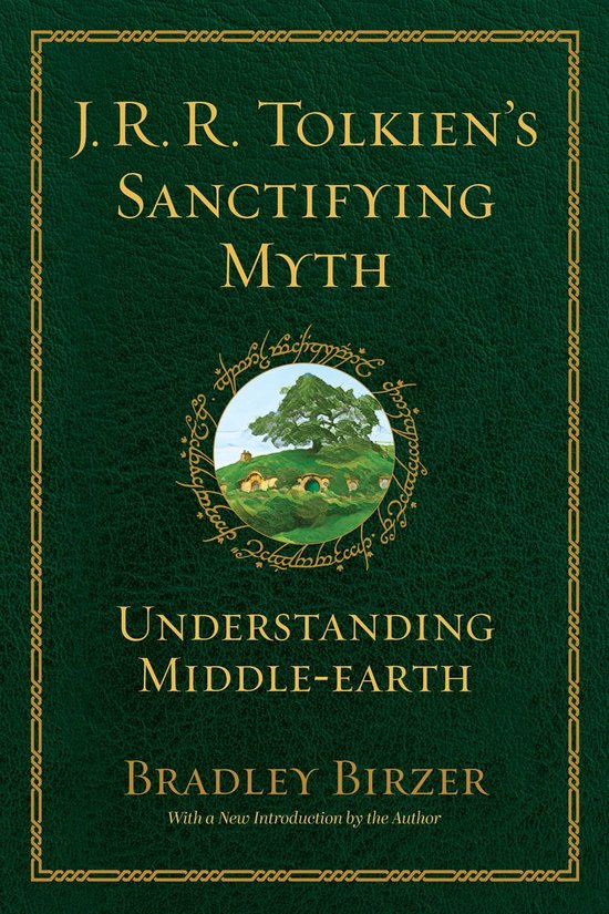J.R.R. Tolkien's Sanctifying Myth (ebook), Bradley J. Birzer | 9781684516247 | Boeken | bol