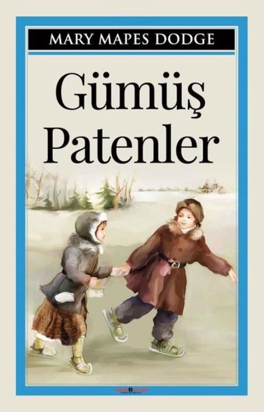 Gümüş Patenler, Mary Mapes Dodge | 9786057422699 | Boeken | bol.com