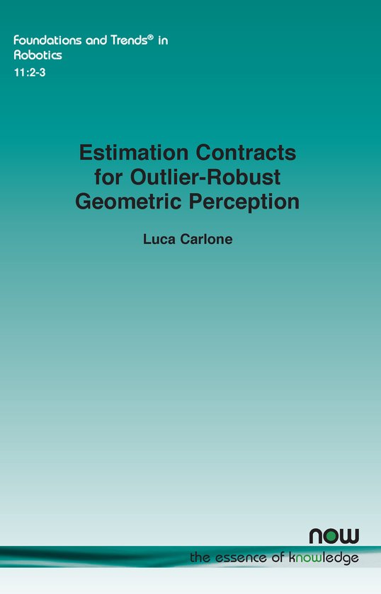 Foundations and Trends® in Robotics- Estimation Contracts for Outlier-Robust Geometric... | bol.com