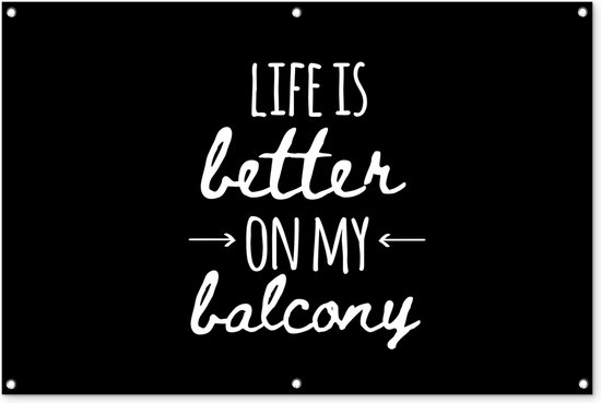 Tuinposter - Tuindoek - Tuinposters buiten - Life is better on my ...