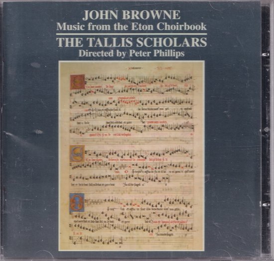 Tallis Scholars, Peter Phillips - Browne: Music From The Eton Choirbook ...
