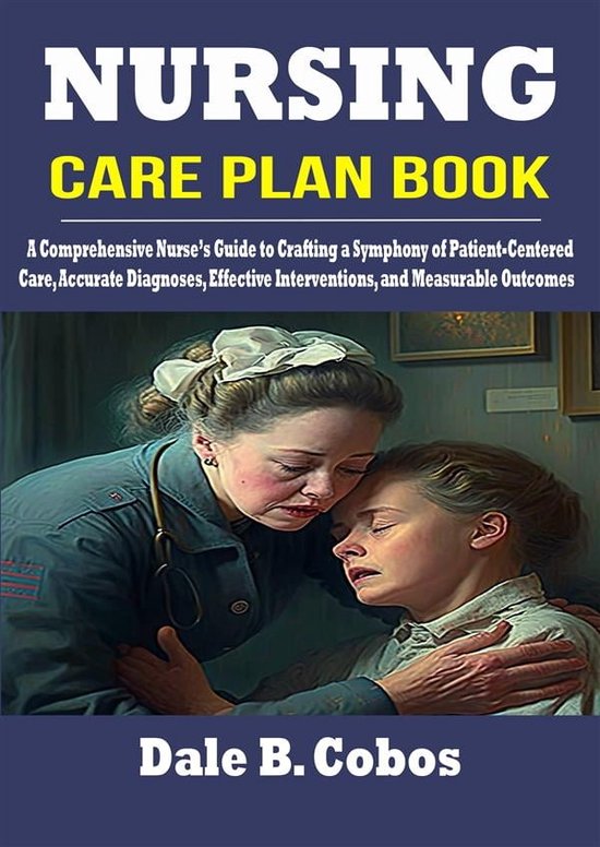 Nursing Care Plan Book (ebook), Dale B. Cobos | 9791222427461 | Boeken ...