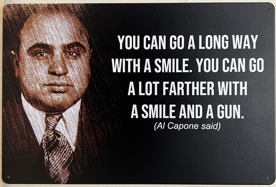 Al Capone you can long way with a smile Reclamebord van metaal METALEN ...