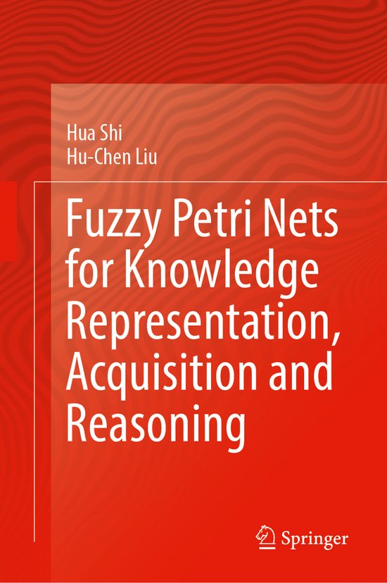 Fuzzy Petri Nets for Knowledge Representation, Acquisition and Reasoning |... | bol.com