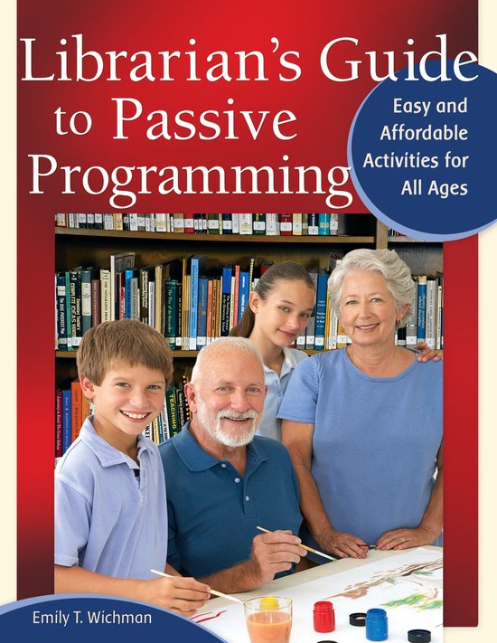 Librarian's Guide to Passive Programming (ebook), Emily T. Wichman | 9798216110972 |... | bol