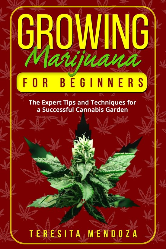 Growing Marijuana for Beginners (ebook), Teresita Mendoza | 9781088183786 | Boeken | bol.com