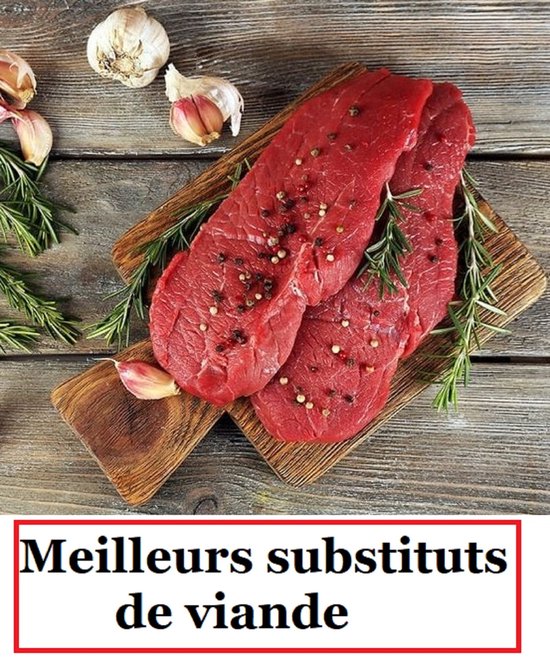 Meilleurs substituts de viande (ebook), gaetan oberhauser ...