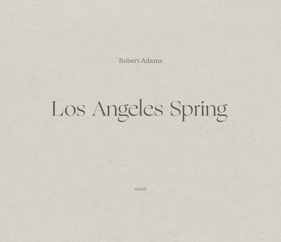 Robert Adams: Los Angeles Spring, Joshua Chuang | 9783958296824 ...