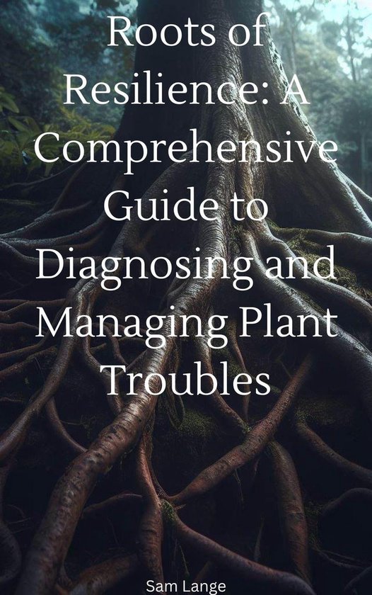 Roots of Resilience: A Comprehensive Guide to Diagnosing and Managing ...