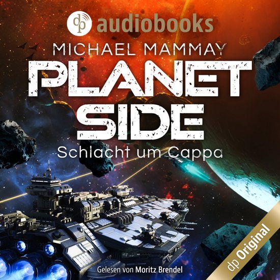 Schlacht um Cappa - Planetside-Reihe, Band 2 (Ungekürzt), Michael ...