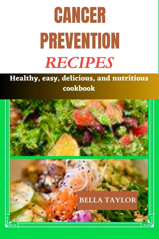 CANCER PREVENTION RECIPES (ebook), Bella Taylor | 1230006570057 ...