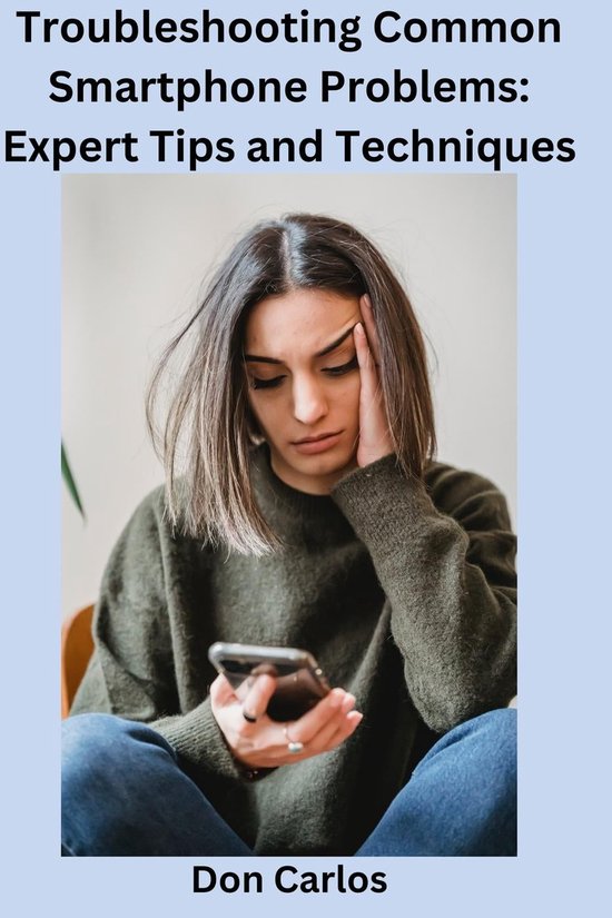 Troubleshooting Common Smartphone Problems: Expert Tips and Techniques (ebook), Don... | bol.com