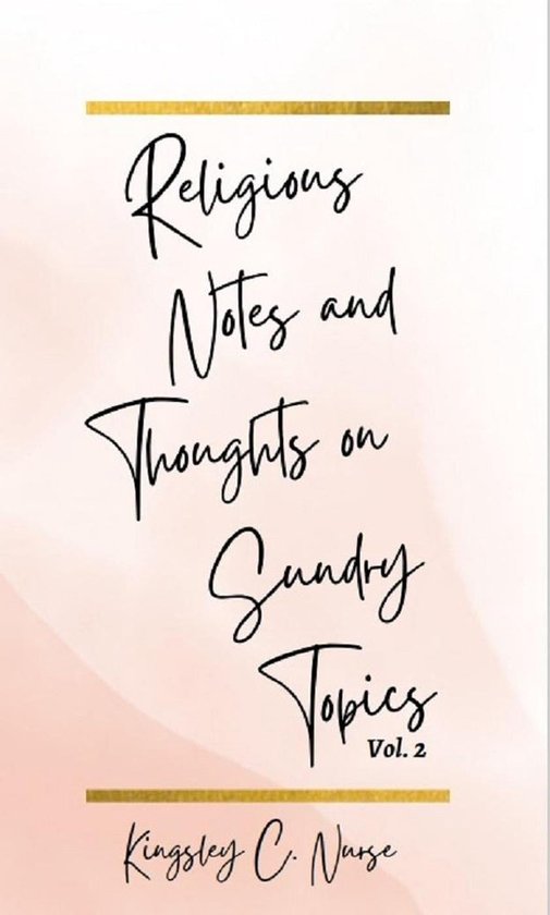 Religious Notes and Thoughts on Sundry Topics Vol. 2 (ebook), Kingsley ...