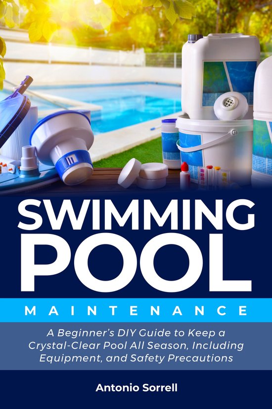Swimming Pool Maintenance (ebook), Antonio Sorrell | 1230006551193 ...