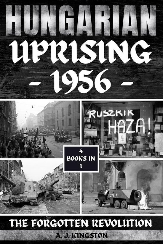Hungarian Uprising 1956 (ebook), A.J. Kingston | 9781839383687 | Boeken ...