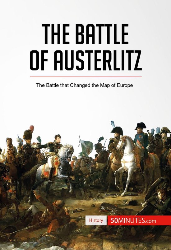History - The Battle of Austerlitz (ebook), 50Minutes | 9782806275233 ...