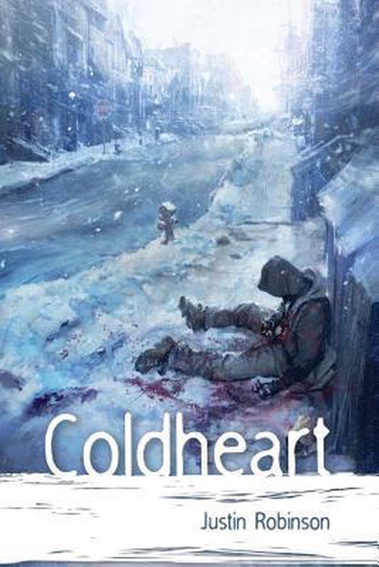 Coldheart, Justin Robinson | 9780989278102 | Boeken | bol.com