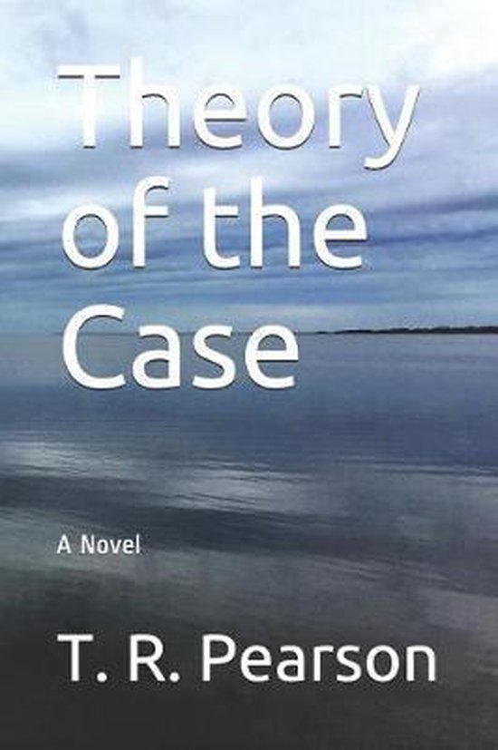 Theory of the Case, T R Pearson | 9781521488324 | Boeken | bol.com