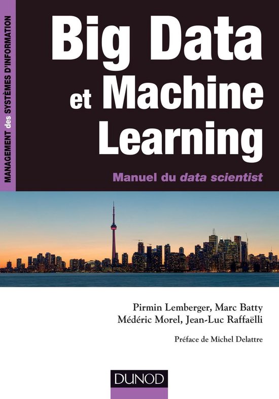 Big Data et machine learning (ebook), Pirmin Lemberger | 9782100723935 ... Big Data et machine learning (ebook), Pirmin Lemberger | 9782100723935 ...