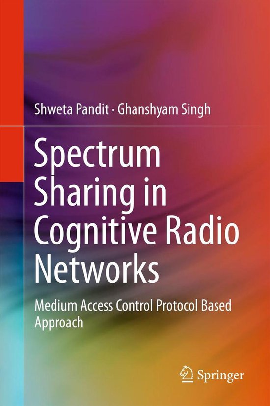 Spectrum Sharing in Cognitive Radio Networks (ebook), Ghanshyam Singh | 9783319531472... | bol