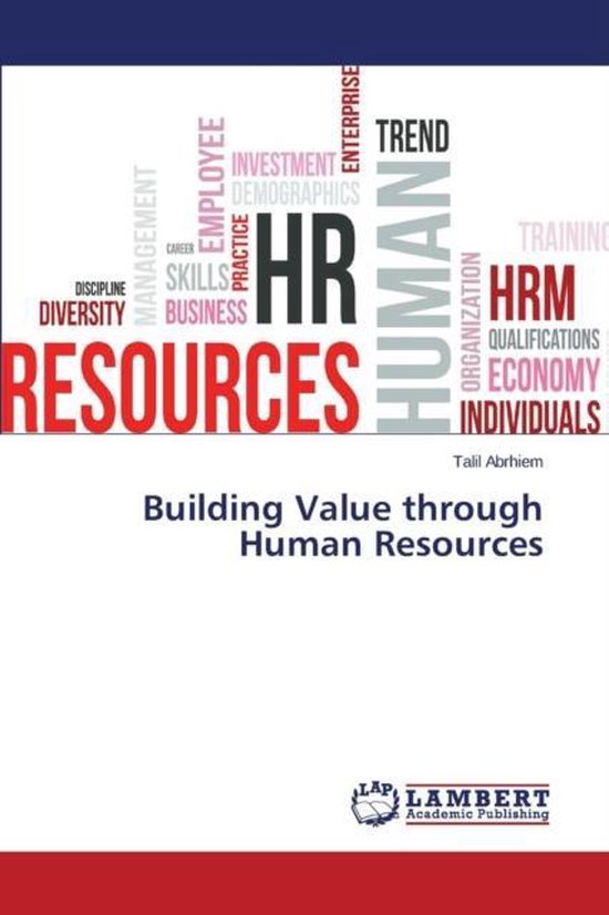 Building Value through Human Resources, Abrhiem Talil | 9783659766381 | Boeken | bol