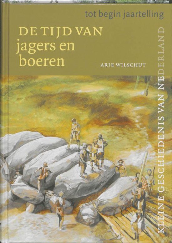 Kleine Geschiedenis van Nederland 1 - Tijd van jagers en boeren (tot ...
