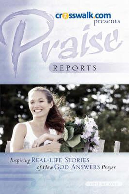 Praise Reports | 9781600347931 | Www Xulonpress Com | Boeken | bol.com