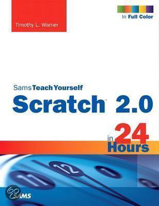 Scratch 2.0 Sams Teach Yourself in 24 Hours (ebook), Timothy L. Warner ...