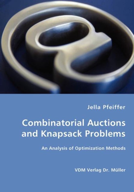 Combinatorial Auctions and Knapsack Problems - An Analysis of Optimization Methods |... | bol