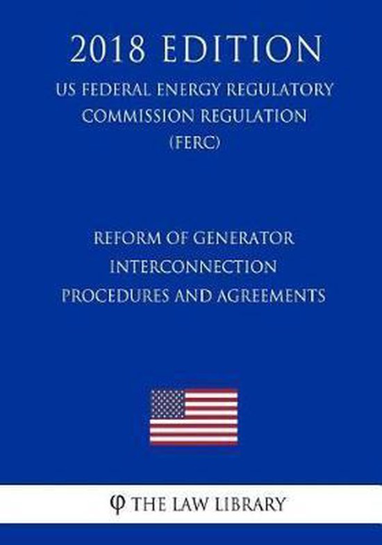 Reform of Generator Interconnection Procedures and Agreements (US Federal Energy... | bol