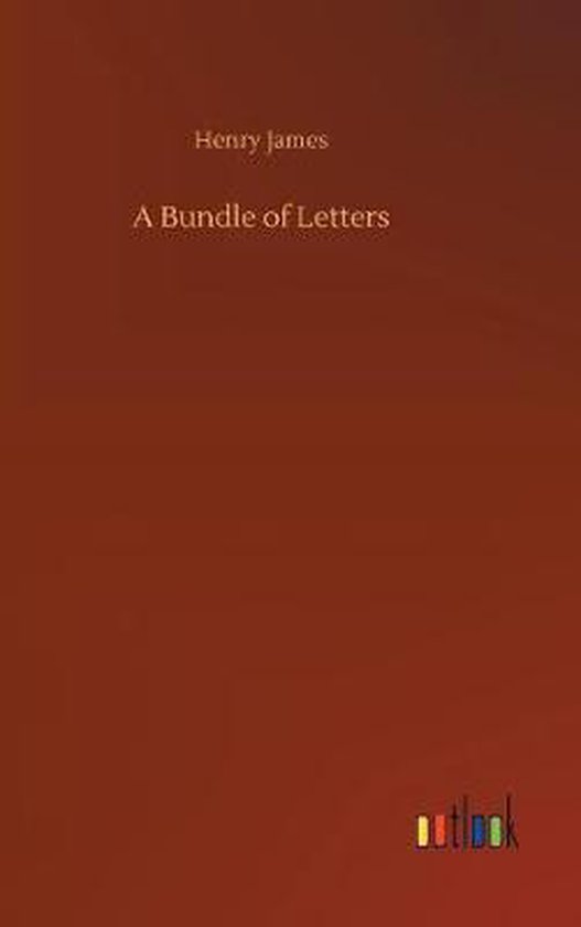 A Bundle of Letters, Henry James | 9783732693726 | Boeken | bol.com