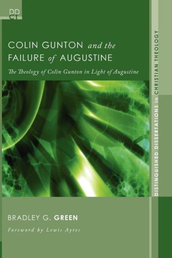 Colin Gunton and the Failure of Augustine | 9781608992683 | Bradley G ...
