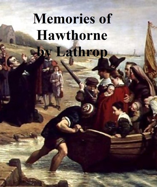 Memories of Hawthorne (ebook), Rose Hawthorne Lathrop | 9781455430871 ...