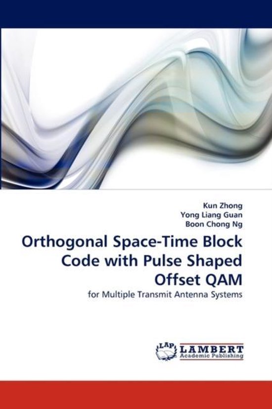 Orthogonal Space-Time Block Code with Pulse Shaped Offset QAM | 9783838393452 | Kun... | bol.com