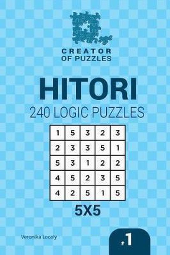 Creator of Puzzles - Hitori- Creator of puzzles - Hitori 240 Logic Puzzles 5x5 (Volume... | bol