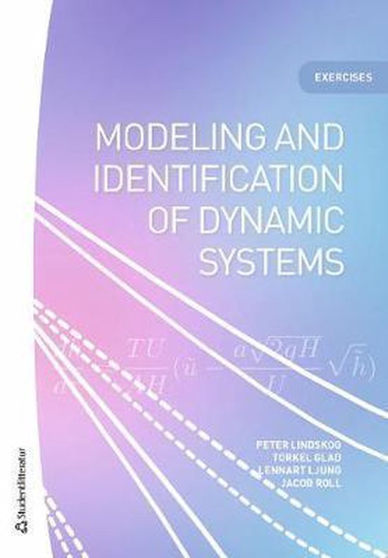 Modeling and identification of dynamic systems - Exercises, Peter Lindskog |... | bol.com
