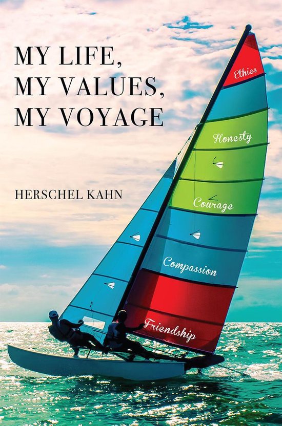 My Life, My Values, My Voyage (ebook), Herschel Kahn | 9780996964807 ...