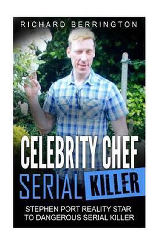 Celebrity Chef Serial Killer, Richard Berrington | 9781534702257 ...