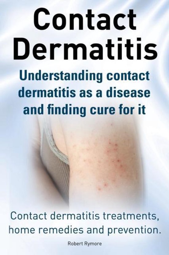 Contact Dermatitis. Contact Dermatitis Treatments, Home Remedies and ...