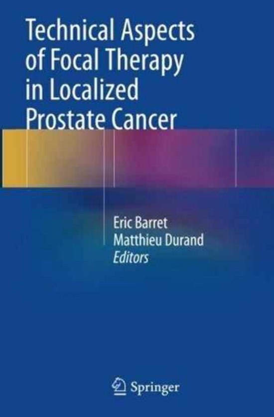 Technical Aspects of Focal Therapy in Localized Prostate Cancer ...