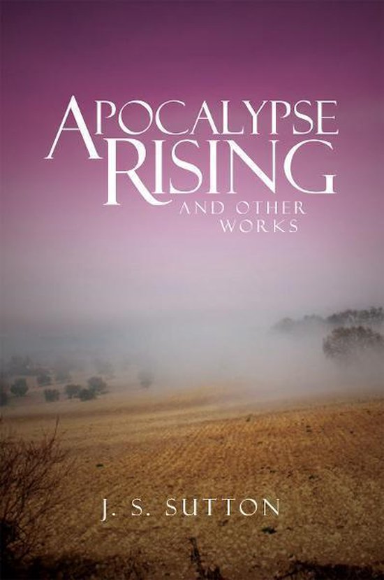 Apocalypse Rising (ebook), J S Sutton | 9781465301956 | Boeken | bol.com