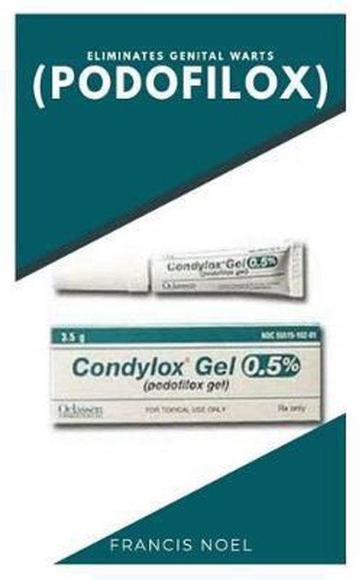 Eliminates Genital Warts (Podofilox), Francis Noël | 9781072551782 ...