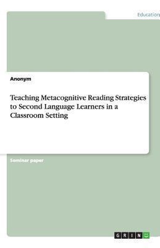 Teaching Metacognitive Reading Strategies To Second Language Learners