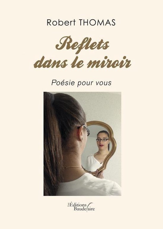 Reflets dans le miroir - Poésie pour vous (ebook), Robert Thomas ...