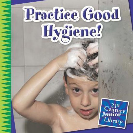 Practice Good Hygiene! | 9781633620261 | Katie Marsico | Boeken | bol.com