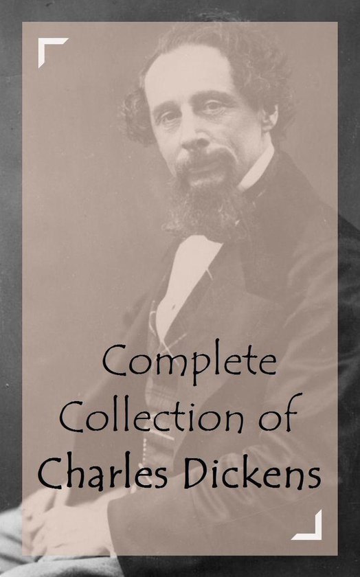 Classic Collection Series - Complete Collection of Charles Dickens ...