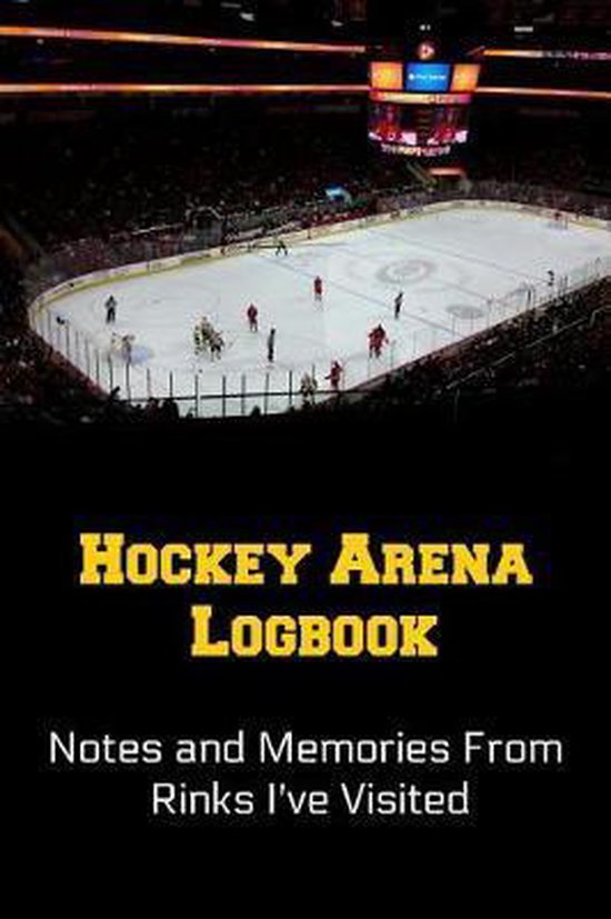 Hockey Arena Logbook, Darryl Danielson | 9781090544889 | Boeken | bol.com