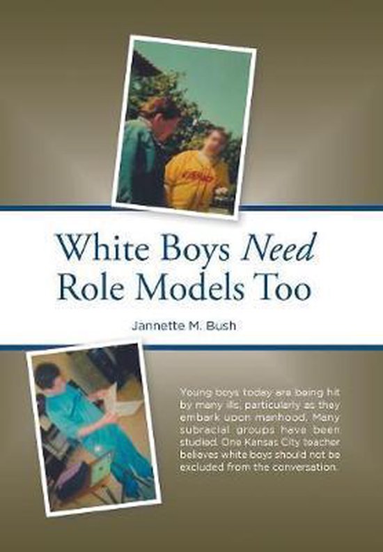 White Boys Need Role Models Too | 9781796014853 | Jannette M Bush ...