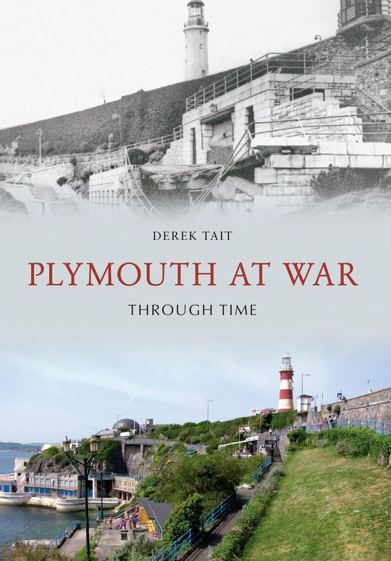 Through Time - Plymouth at War Through Time (ebook), Derek Tait ...